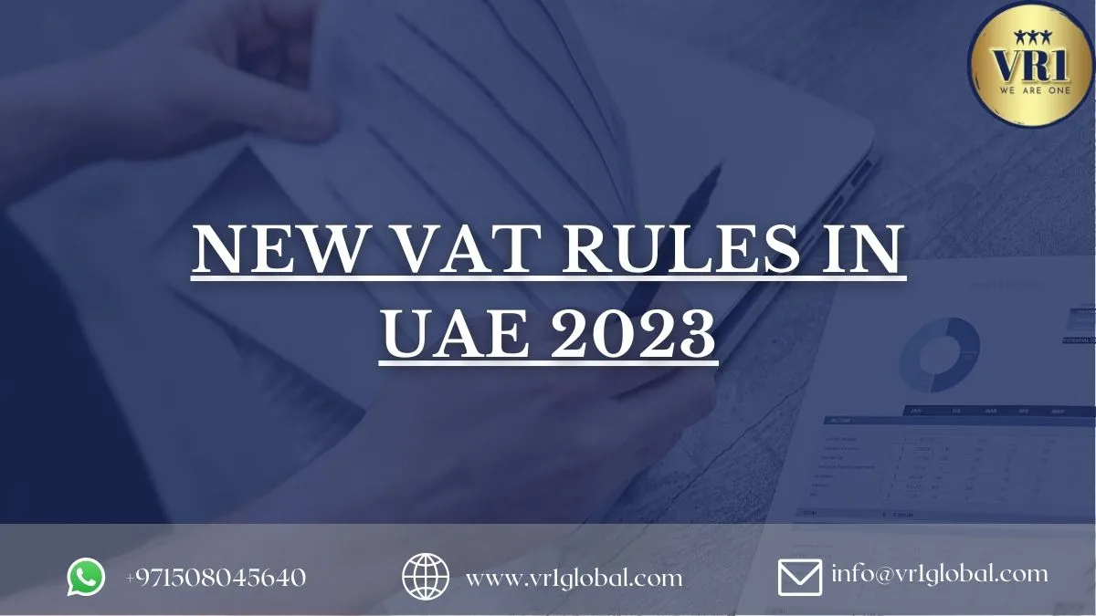 New VAT Rules UAE 2023 VR1 Global LLC New VAT Rules UAE 2023 VR1 Global LLC